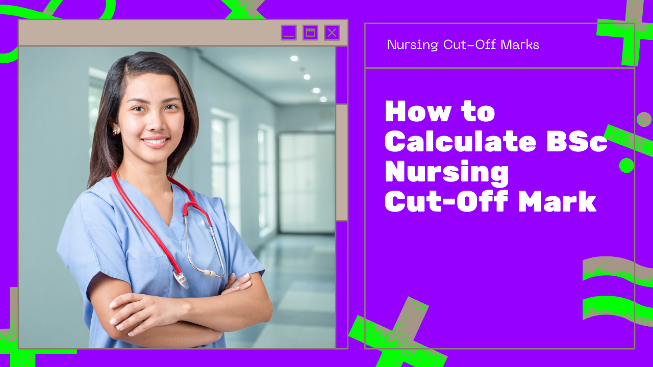 How to Calculate BSc Nursing Cut-Off Mark - 2025