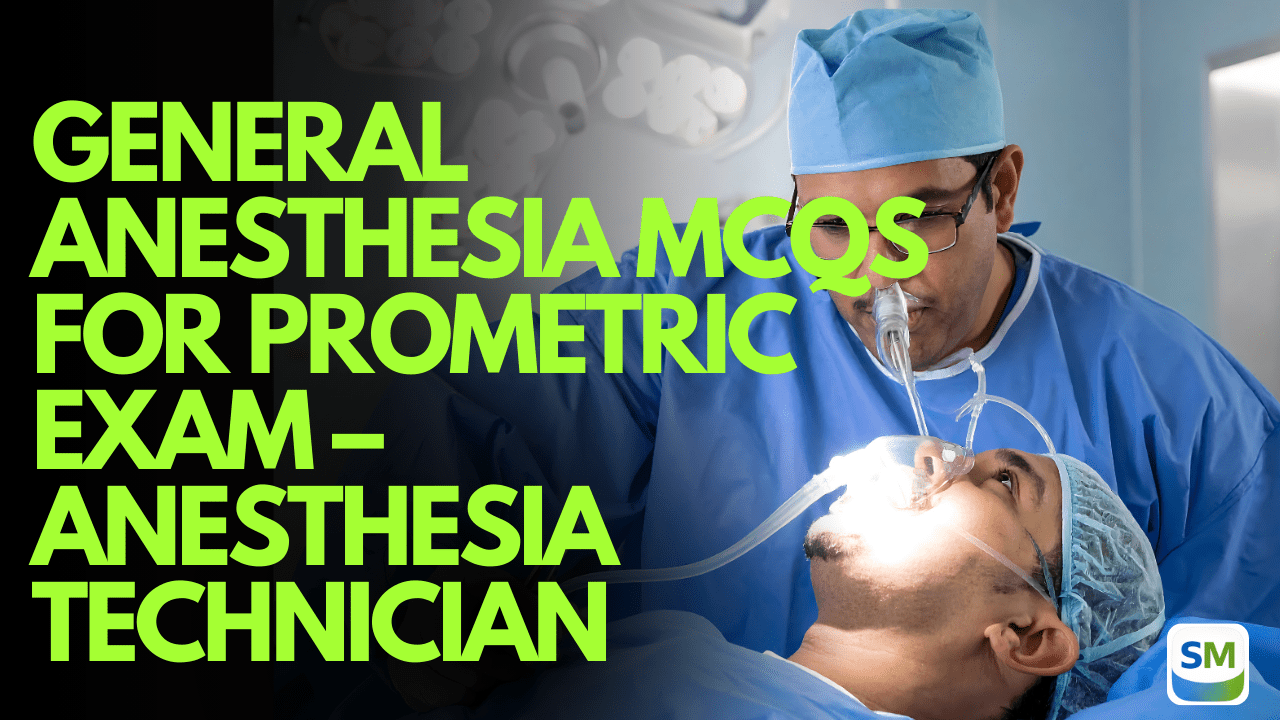 General Anesthesia MCQs for Prometric Exam – Anesthesia Technician ...